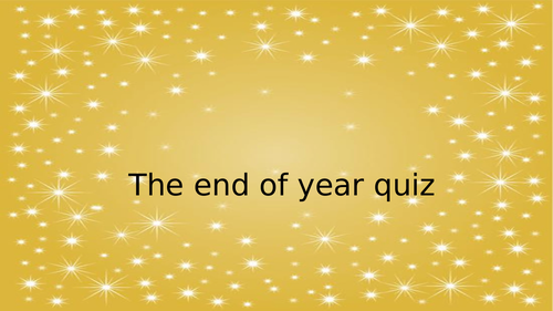 End of year quiz | Teaching Resources
