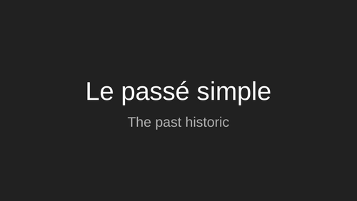 le passe simple (past historic) | Teaching Resources