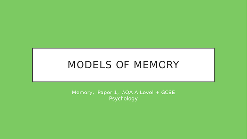 Models of Memory Revision PowerPoint - AQA Psychology GCSE + A-Level ...