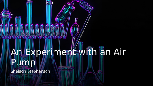 An Experiment with an Air Pump - PPTs for the Whole Play | Teaching ...