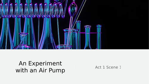 An Experiment with an Air Pump - PPTs for the Whole Play | Teaching ...