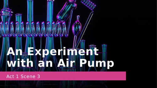 An Experiment with an Air Pump - PPTs for the Whole Play | Teaching ...
