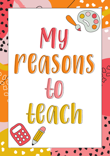 My Reasons To Teach - Front Cover | Teaching Resources