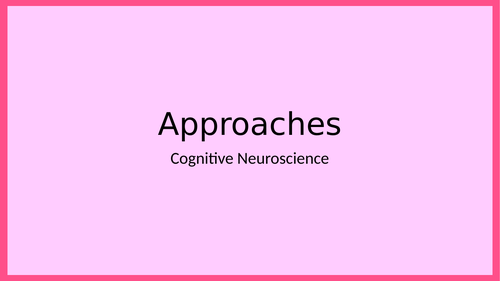 Cognitive Neuroscience Approaches Lesson 6 AQA Psychology PowerPoint ...