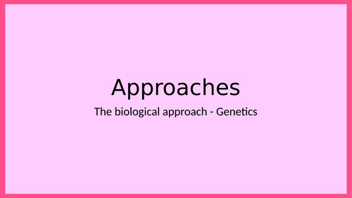 Biological Approach Genes Lesson 7 AQA Psychology PowerPoint | Teaching ...