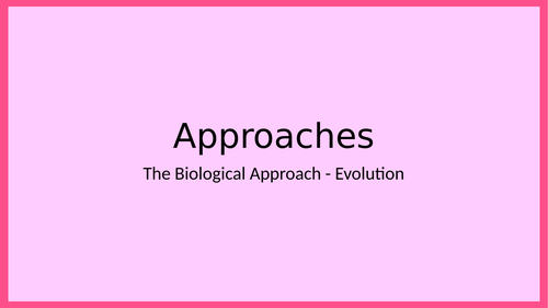 The Biological Approach Evolution Lesson 9 AQA Psychology PowerPoint ...