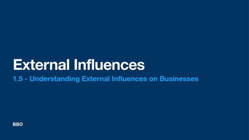 Edexcel GCSE Business Topic 1.5.5 - External Influences | Teaching ...