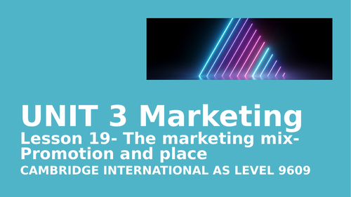 Unit 3 Marketing Lesson 19 The marketing mix – promotion and place ...