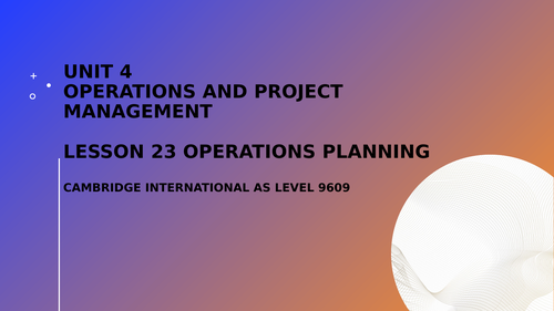 Unit 4 Operations and project management- Lesson 23 Operations Planning ...