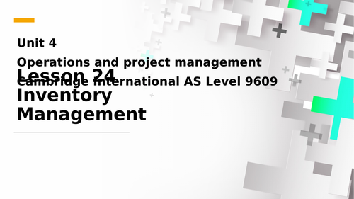 Unit 4 Operations and project management- Lesson 24 Inventory ...