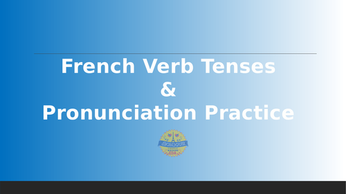 French tenses and pronunciation practice | Teaching Resources