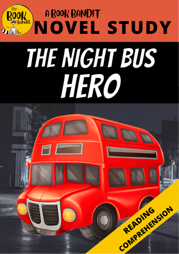THE NIGHT BUS HERO by Onjali Q. Rauf NOVEL STUDY and Reading ...