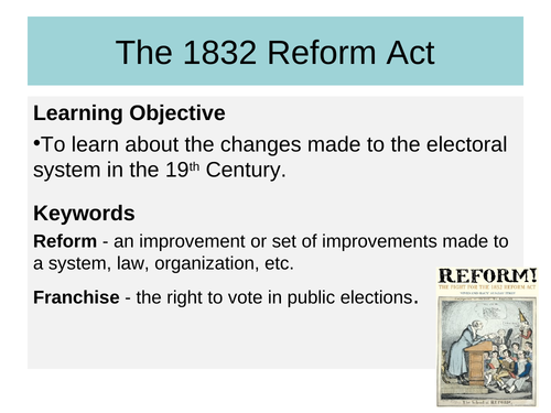 Chapter 1: Lesson 4 - The 1832 Reform Act | Teaching Resources