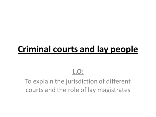 Introduction to the criminal courts and lay magistrates | Teaching ...