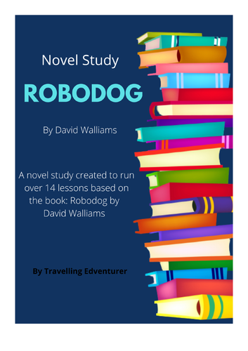 Robodog by David Walliams - Novel Study with Worksheets | Teaching ...