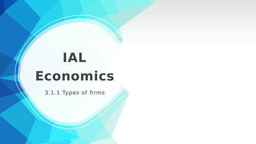 IAL Economics Unit 3- 3.3.1 | Teaching Resources
