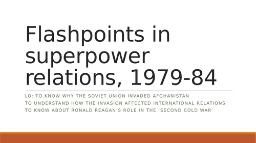 Unit 3: Lesson 2 - Flashpoints in superpower relations, 1979-84 ... Unit 3: Lesson 2 - Flashpoints in superpower relations, 1979-84 ...