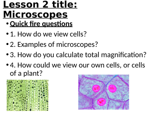 Lesson 2: Microscopes (WJEC 1.1. Cells & Movement Across Membranes ...