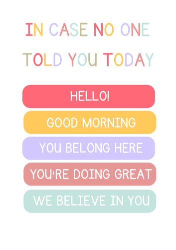 In case no one told you today poster | Teaching Resources