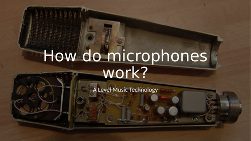 How do microphones work - A Level Music Technology | Teaching Resources