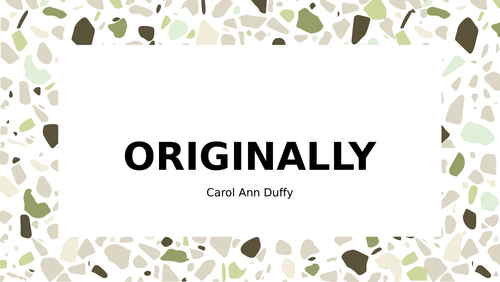 Originally - Carol Ann Duffy | Teaching Resources