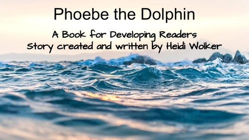 PH Phonics Story: Phoebe the Dolphin | Teaching Resources