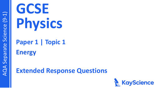 AQA Physics Topic 1 Energy 3-6 Mark Questions | Teaching Resources
