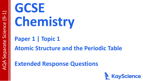 Aqa Topic 1 Atomic Structure 3 6 Mark Questions Teaching Resources