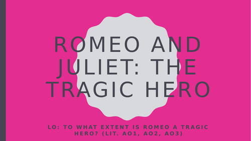 Romeo the Tragic Hero | Teaching Resources
