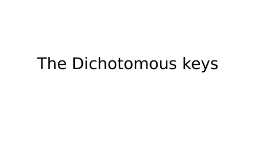 The Dichotomous Key. | Teaching Resources