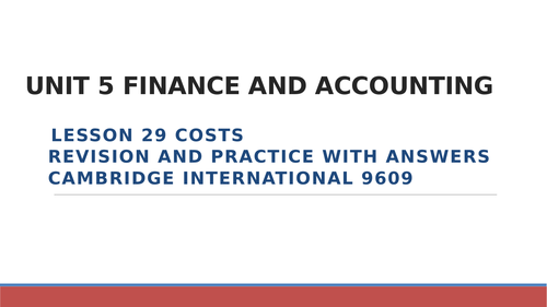 Unit 5 Finance and Accounting Lesson 29 Costs Revision and practice ...