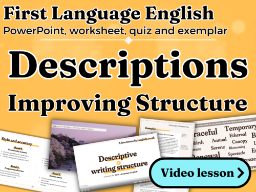 Improving Descriptive Writing Structure - for First Language English IGCSE | Teaching Resources