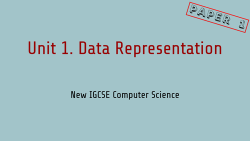CIE Computer Science IGCSE - Unit 1. Data Representation | Teaching ... CIE Computer Science IGCSE - Unit 1. Data Representation | Teaching ...