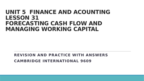 Unit 5 Lesson 31 Forecasting and managing cash flows Revision and ...