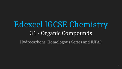Edexcel IGCSE Chemistry Lesson 31 - Organic Compounds | Teaching Resources