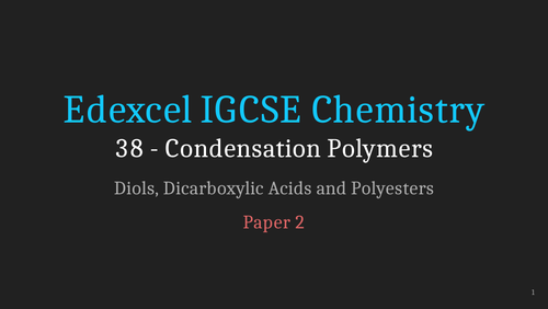 Edexcel Igcse Chemistry Lesson 38 Condensation Polymers Teaching Resources