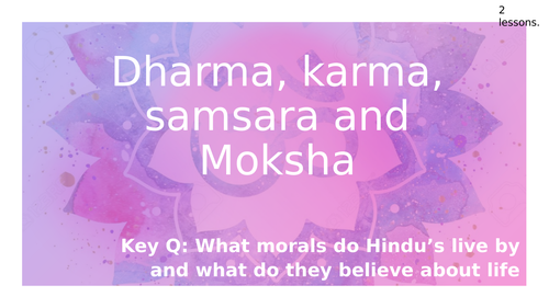 KS3 Hinduism - Dharma, karma, samsara and moksha - 2 lessons ...