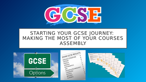 Starting Your GCSE Journey: Making the Most of your courses Assembly | Teaching Resources