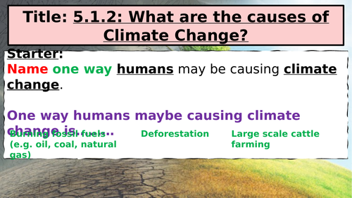 WJEC GCSE Theme 5: Lesson 3: Causes of Climate Change | Teaching Resources