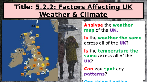 WJEC GCSE Theme 5: L8: Factors Affecting UK Weather | Teaching Resources