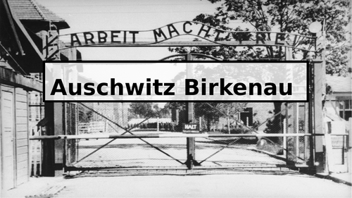 The Holocaust: Lesson 7, Auschwitz 1 | Teaching Resources