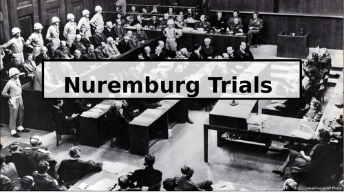 The Holocaust: Lesson 10, Nuremberg Trials | Teaching Resources