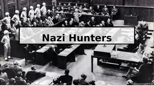The Holocaust: Lesson 11, Nazi Hunters | Teaching Resources