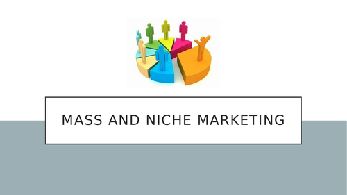 Mass & Niche Market (Lesson 3) - GCSE Business | Teaching Resources