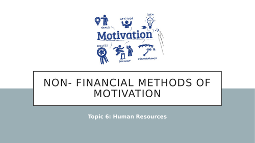 Non-financial methods of motivation (Lesson 10) - GCSE Business ...