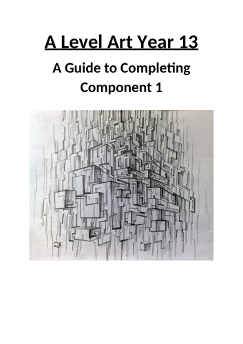 A Level Art Year 13 Guide to Completing Component 1 | Teaching Resources
