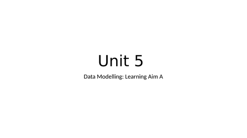 BTEC LEVEL 3 IT - Unit 5: Data Modelling Assignment A | Teaching Resources