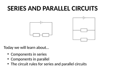 GCSE Physics: Series and Parallel Circuits Lesson Powerpoint | Teaching ...