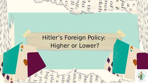Hitler's Foreign Policy: Higher or Lower Game | Teaching Resources