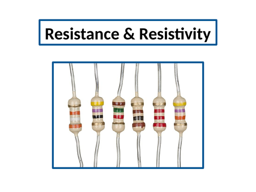 Resistance & Resistivity - A Level Physics | Teaching Resources